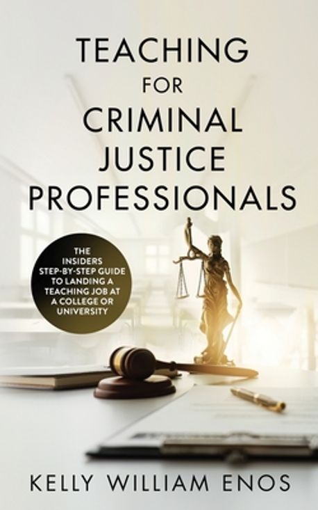 Teaching for Criminal Justice Professionals | Enos, Kelly William - 교보문고