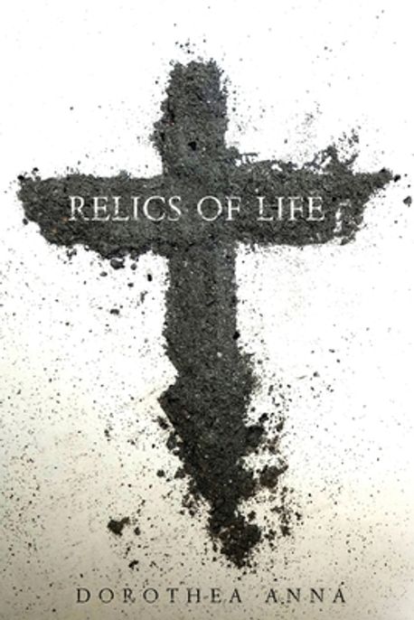 Relics of Life | Robey, Dorothy - 교보문고