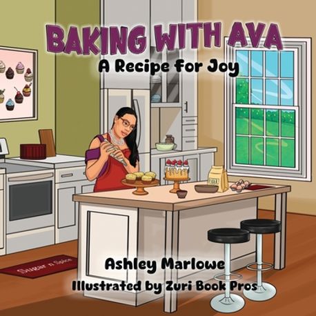 Baking with Ava A Recipe for Joy | Marlowe, Ashley - 교보문고