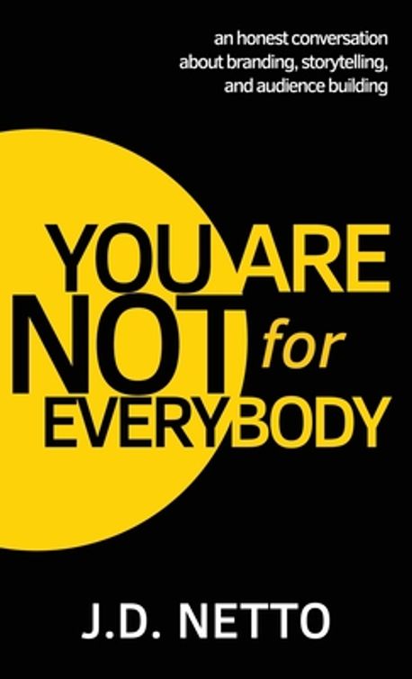 You Are Not for Everybody | Netto, J. D. - 교보문고