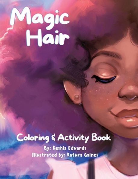 Magic Hair Coloring & Activity Book | Edwards, Keshia - 교보문고