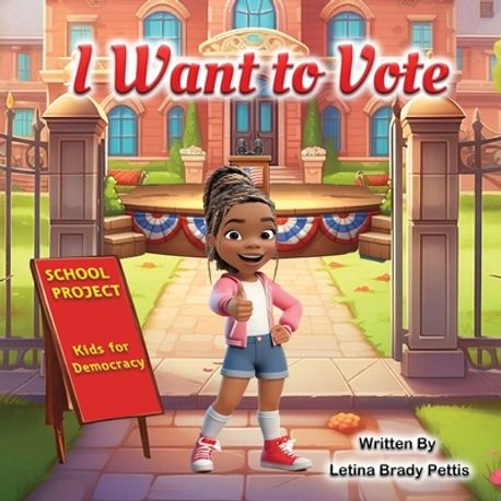 I Want To Vote | Brady Pettis, Letina - 교보문고