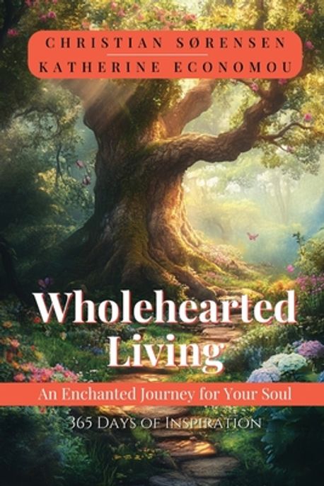 Wholehearted Living | Sorensen, Christian - 교보문고
