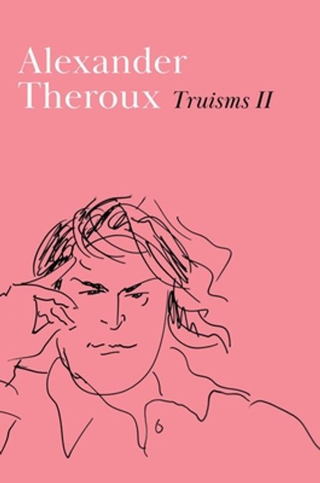 Truisms II | Theroux, Alexander - 교보문고