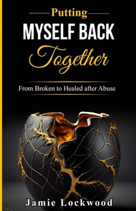 Putting Myself Back Together | Lockwood, Jamie - 교보문고