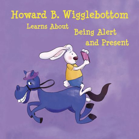 Howard B. Wigglebottom Learns about Being Alert and Present | Binkow ...
