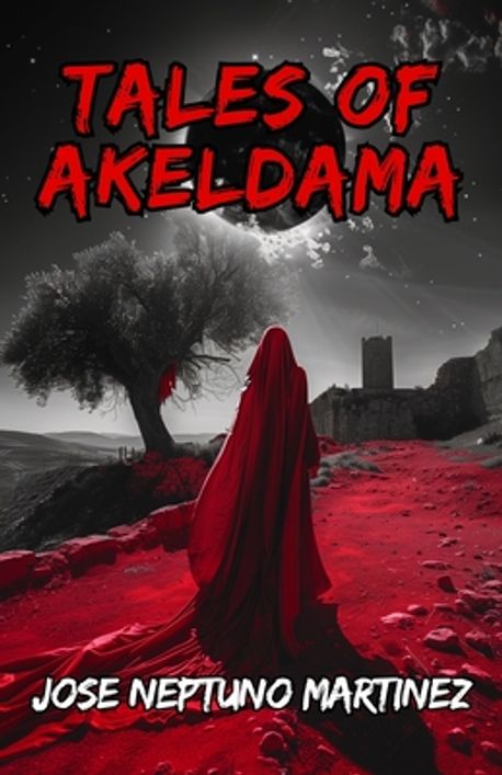 Tales of Akeldama | Martinez, Jose Neptuno - 교보문고