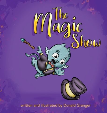 The Magic Show | Granger, Donald D. - 교보문고