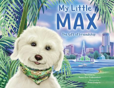 My Little Max | Gulbrandsen, Nancy Lee - 교보문고