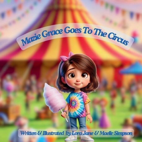 Mazie Grace Goes to the Circus | Simpson, Lora Jane - 교보문고