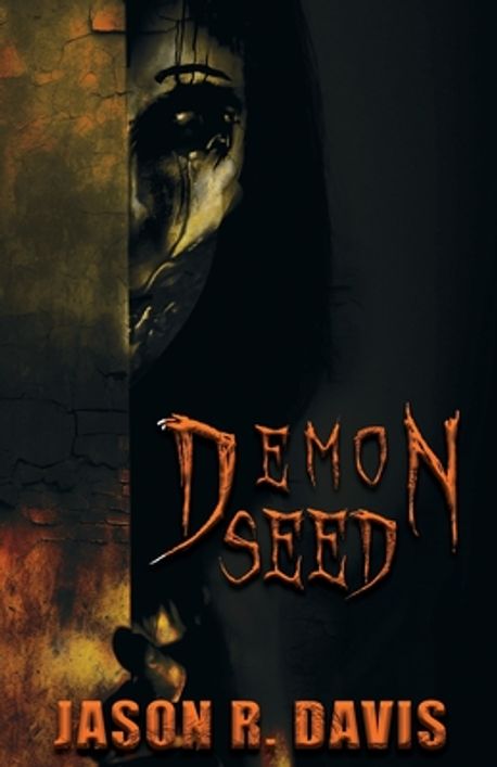 Demon Seed | Davis, Jason - 교보문고
