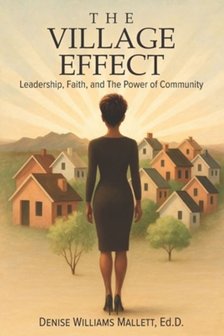 The Village Effect | Mallett Ed D., Denise Williams - 교보문고