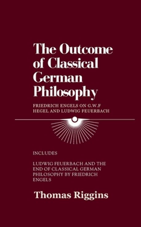 The Outcome of Classical German Philosophy | Riggins, Thomas - 교보문고