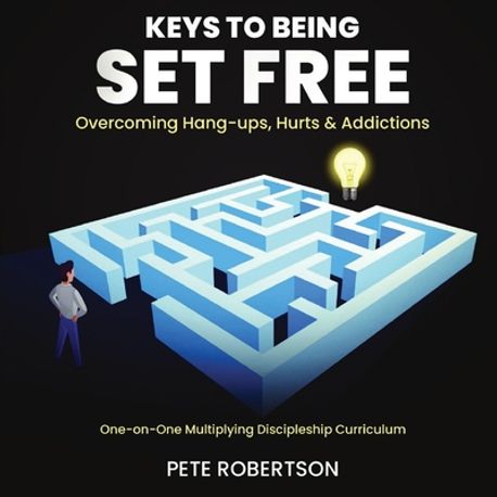 Keys to Being Set Free | Robertson, Pete - 교보문고