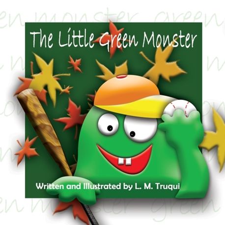 The Little Green Monster | Truqui, L. M. - 교보문고