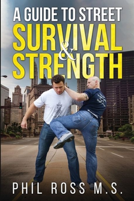 A Guide to Street Survival & Strength | Ross, M. S. Philip G. - 교보문고