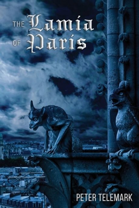 The Lamia of Paris | Telemark, Peter - 교보문고