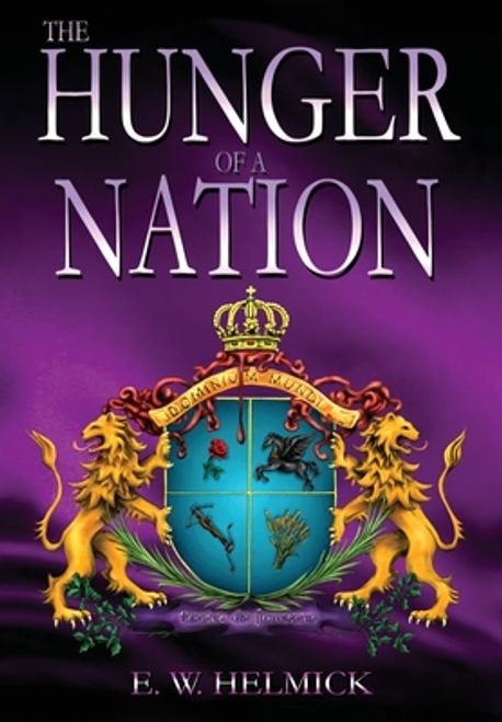 The Hunger of a Nation | Helmick, E. W. - 교보문고