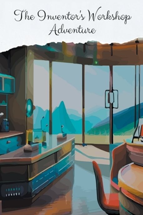 The Inventor's Workshop Adventure | Velene, Hye - 교보문고