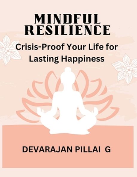 Mindful Resilience | G, Devarajan Pillai - 교보문고