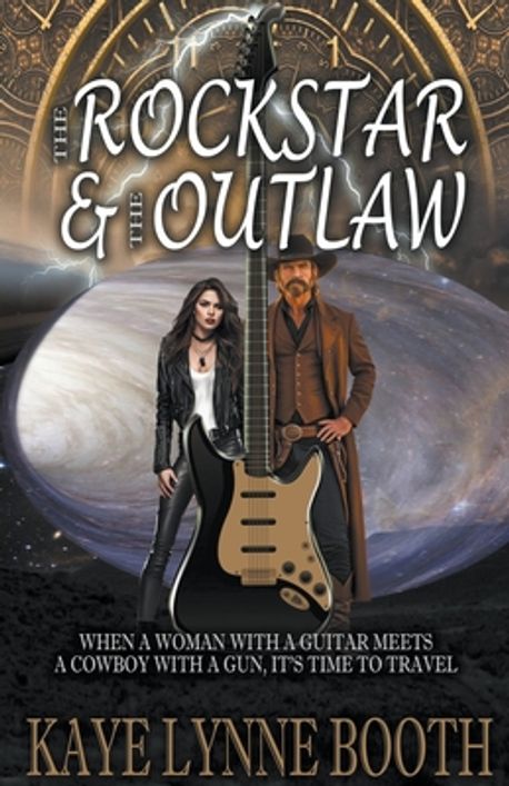 The Rock Star & The Outlaw | Booth, Kaye Lynne - 교보문고