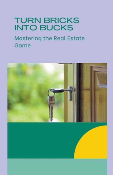 Turn Bricks into Bucks | Johnson, Maya - 교보문고