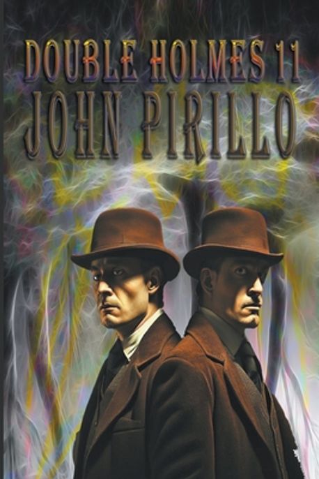 Double Holmes 11 | Pirillo, John - 교보문고