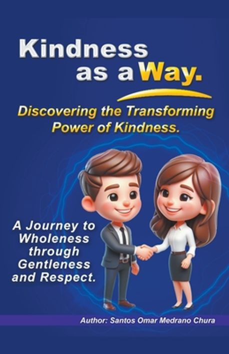 Kindness as a Way. Discovering the Transforming Power of Kindness ...