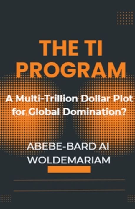 The TI Program | Woldemariam, Abebe-Bard Ai - 교보문고