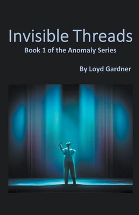 Invisible Threads | Gardner, Loyd - 교보문고