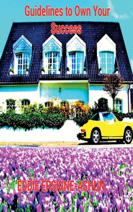 Guidelines to Own Your Success | Erskine-Ashun, Eddie - 교보문고