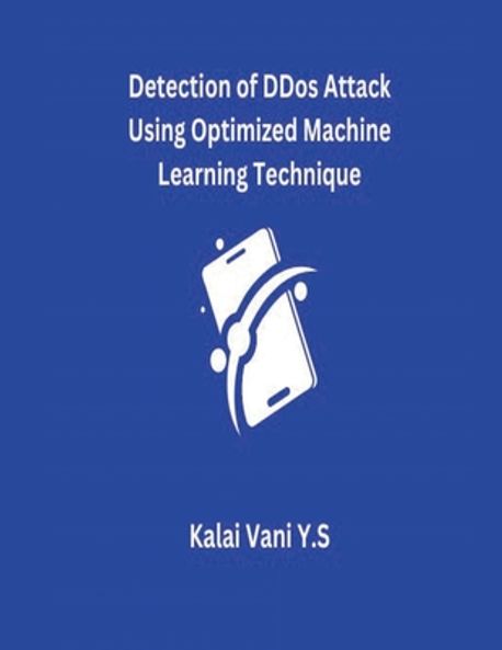 Detection of DDoS Attack Using Optimized Machine Learning Technique | Y ...
