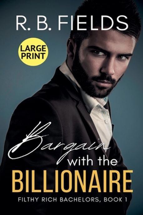 Bargain with the Billionaire (Large Print) | Fields, R. B. - 교보문고