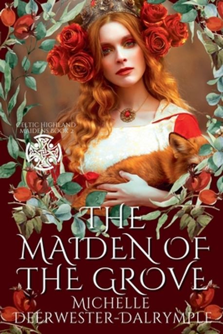 The Maiden of the Grove | Deerwester-Dalrymple, Michelle - 교보문고