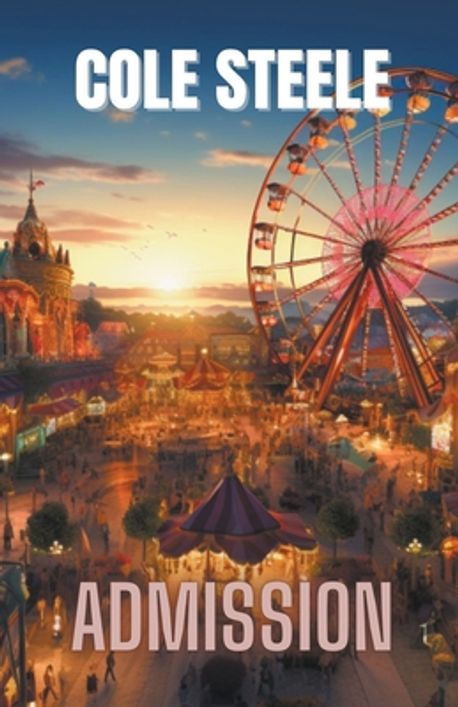 Admission | Steele, Cole - 교보문고