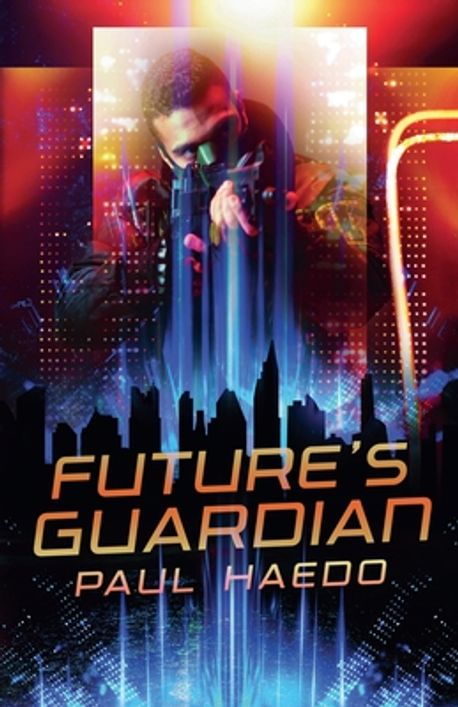 Future's Guardian | Haedo, Paul - 교보문고
