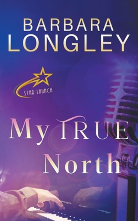 My True North | Longley, Barbara - 교보문고
