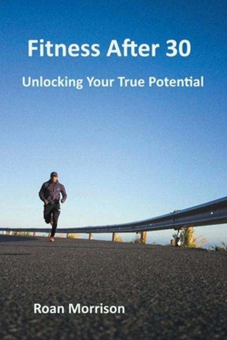 Fitness after 30 | Morrison, Roan - 교보문고