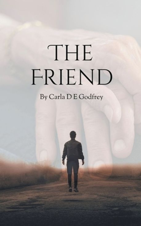 The Friend | Godfrey, Carla D. E. - 교보문고