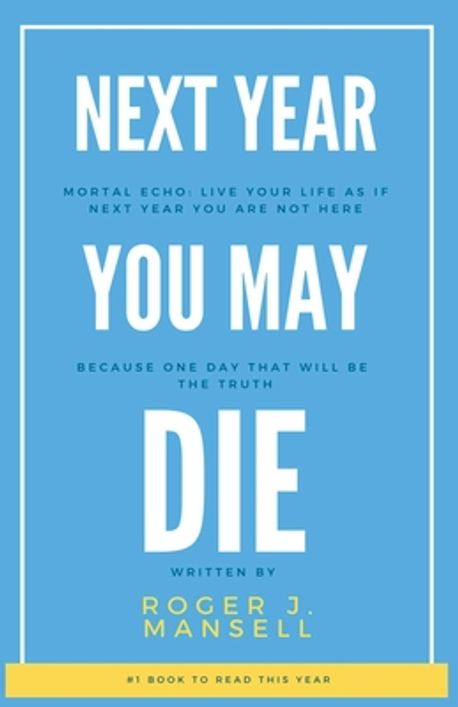 Next Year You May Die. Mortal Echo | Mansell, Roger J. - 교보문고