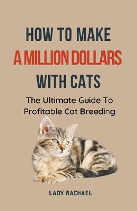 How To Make A Million Dollars With Cats | Rachael, Lady - 교보문고