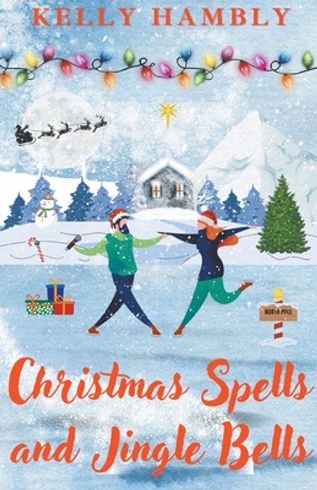 Christmas Spells and Jingle Bells | Hambly, Kelly - 교보문고