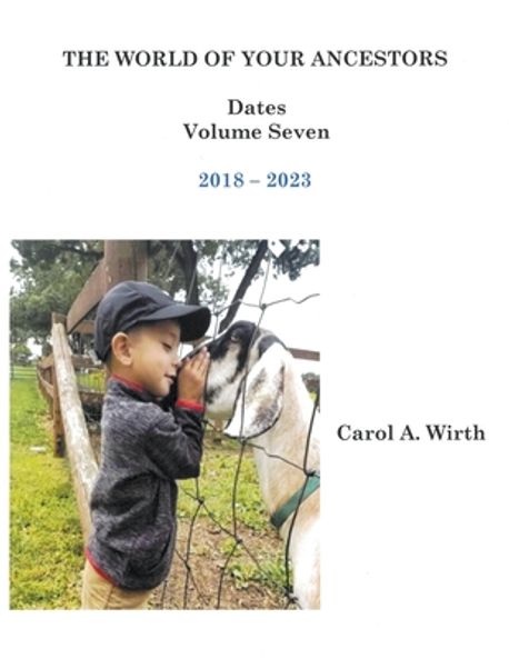 The World of Your Ancestors - Dates - Volume Seven | Wirth, Carol A. - 교보문고