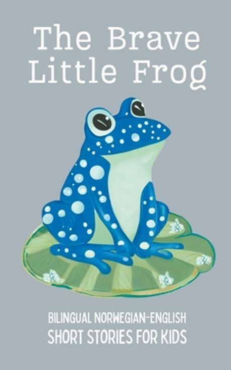 The Brave Little Frog | Books, Coledown Bilingual - 교보문고