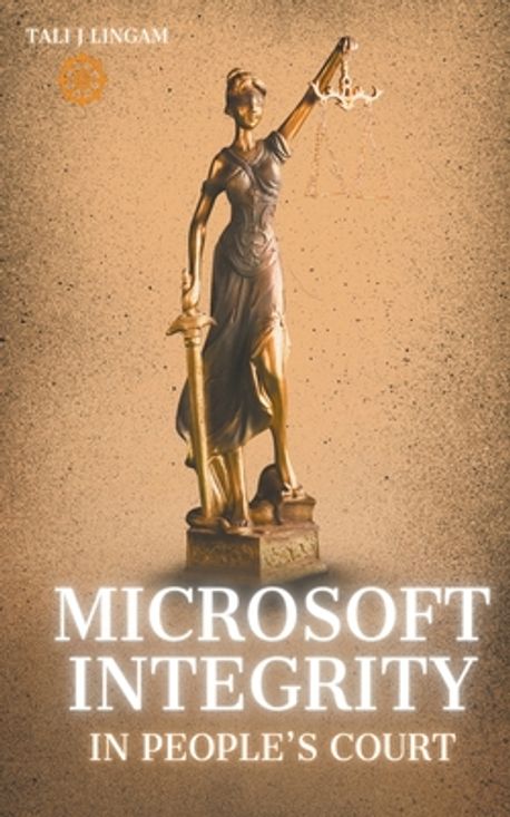 Microsoft Integrity in People's Court | Lingam, Tali J. - 교보문고
