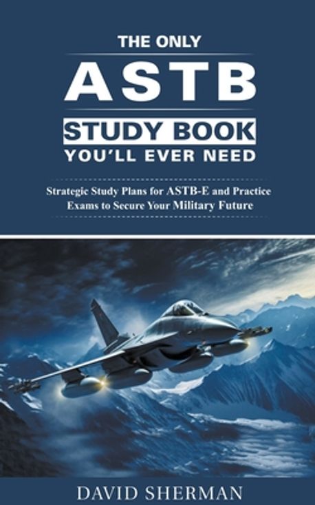 The Only ASTB Study Book You'll Ever Need | Sherman, David - 교보문고