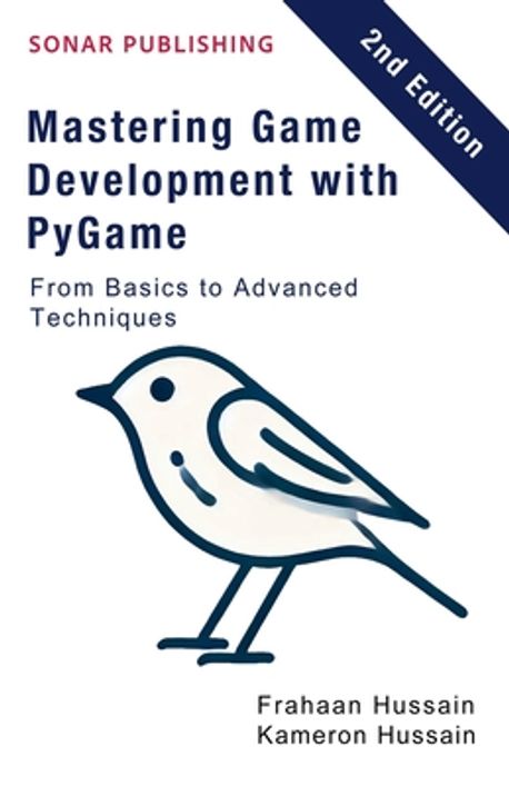 Mastering Game Development with PyGame | Hussain, Kameron - 교보문고