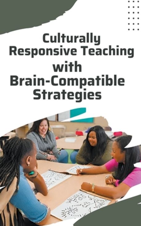 Culturally Responsive Teaching with Brain-Compatible Strategies ...