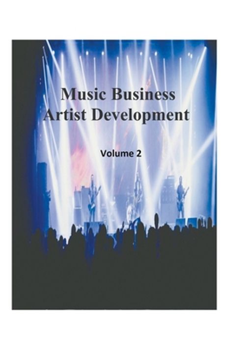 Music Business Artist Development Volume 2 | Bruce, James - 교보문고