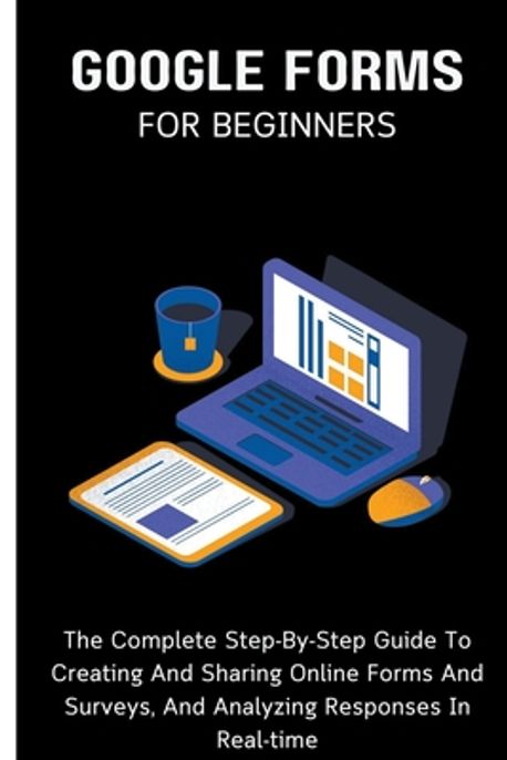 Google Forms For Beginners | Lumiere, Voltaire - 교보문고